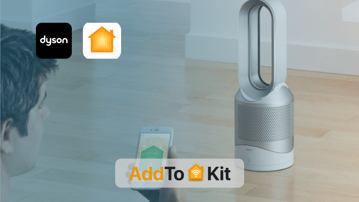 How to add any Dyson Smart Home device to Apple HomeKit